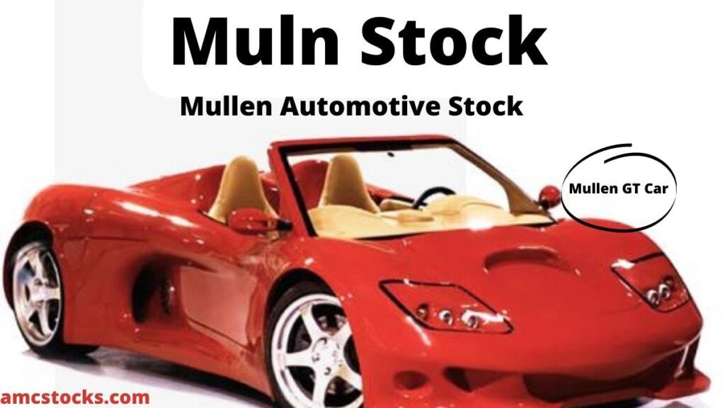 Muln Stock Today : Good Reasons To Start Investing In Mullen Automotive ...